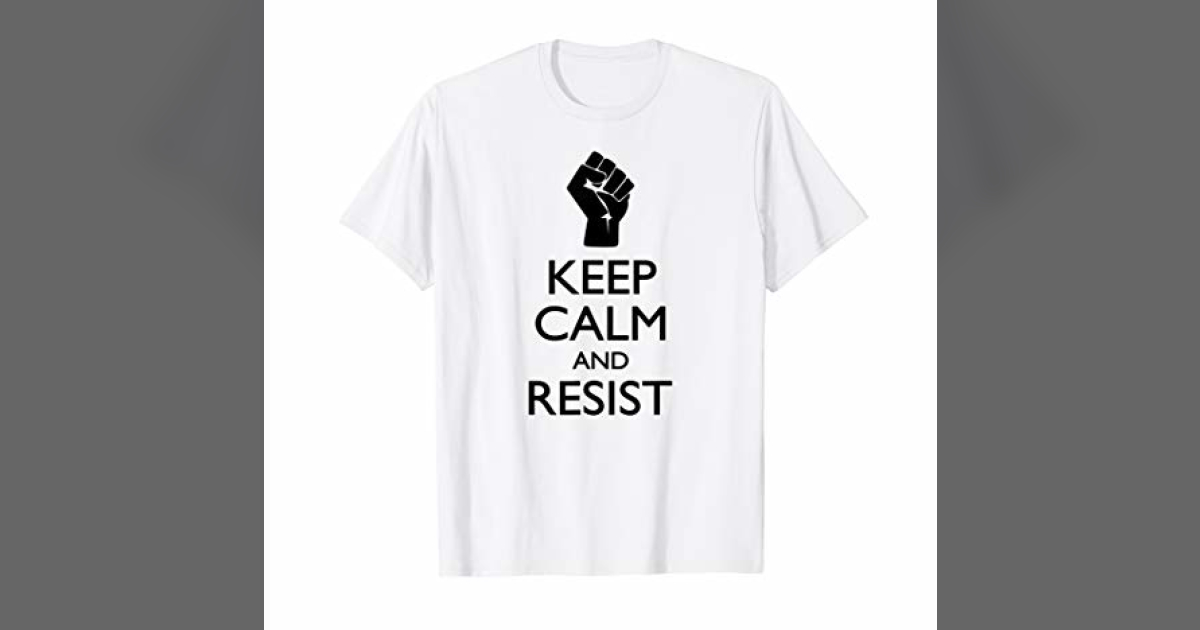 Keep Calm and Resist Show of Solidarity T-Shirts